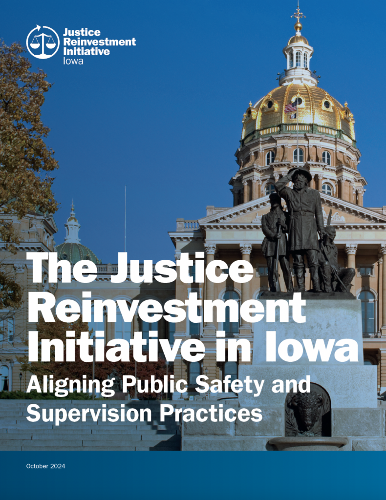 The Justice Reinvestment Initiative in Iowa: Aligning Public Safety and Supervision Practices ...